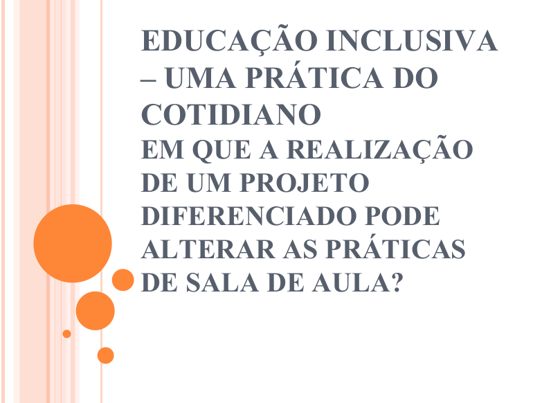 Educação Inclusiva Uma Prática Do Cotidiano Em Que A Realização De Um
